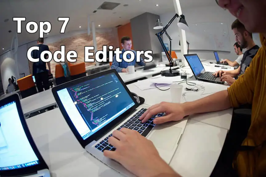 Top 7 Code Editors for Front-End Development – How to Create Apps