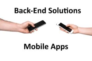 Best Back-End Solutions for Mobile Apps – How to Create Apps